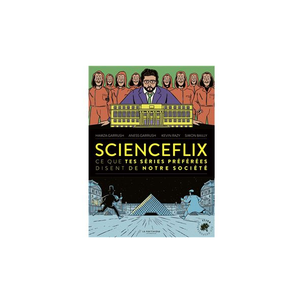 Scienceflix, ce que tes séries préférées disent de notre société de ...